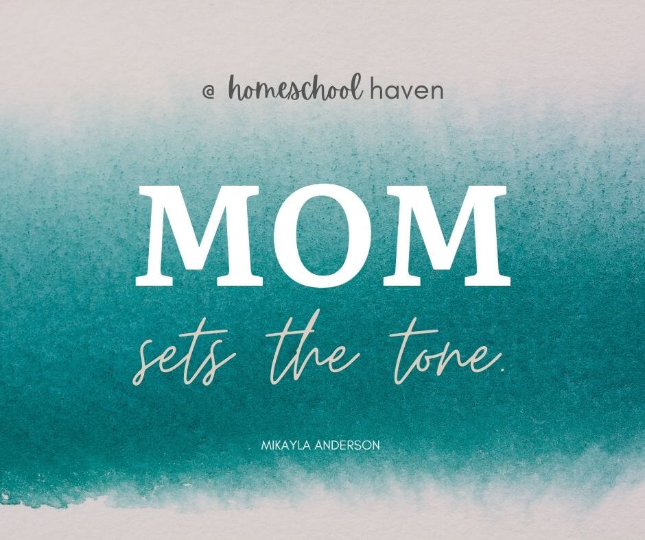 Setting the tone in your home - Homeschool Haven