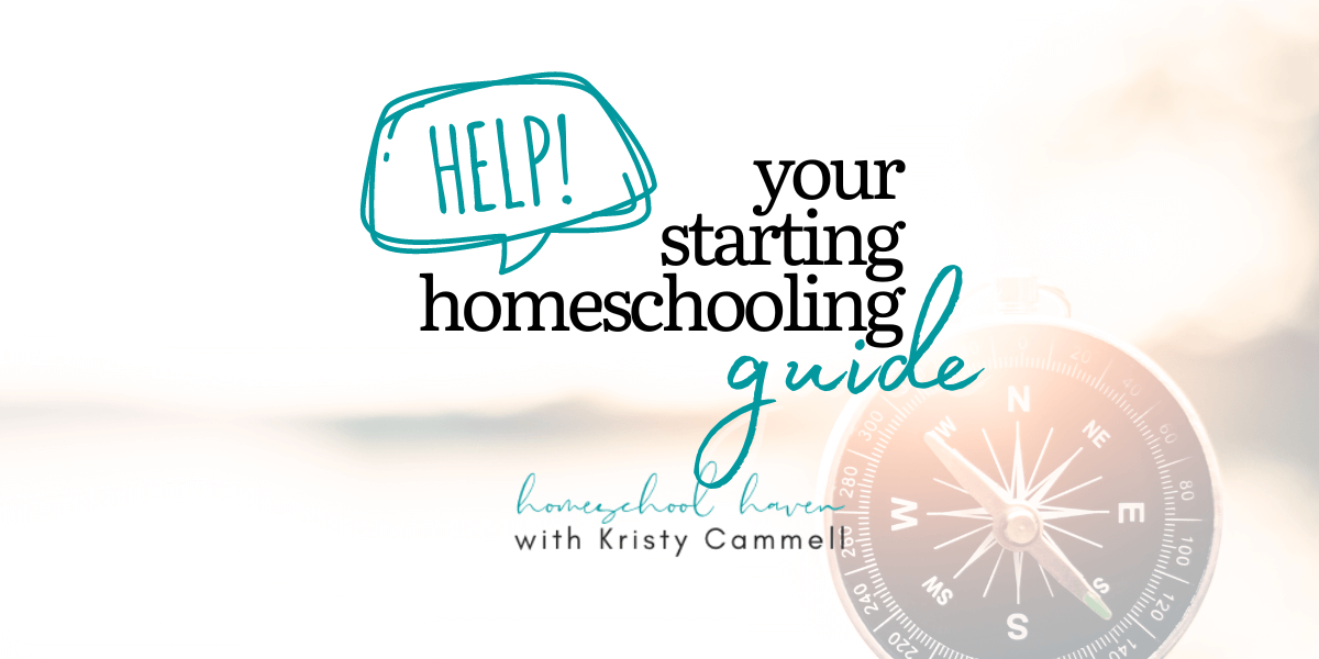 Starting Homeschooling Guide - Homeschool Haven